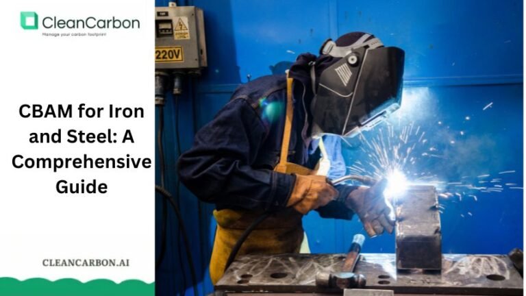 CBAM for Iron and Steel: A Comprehensive Guide 2025